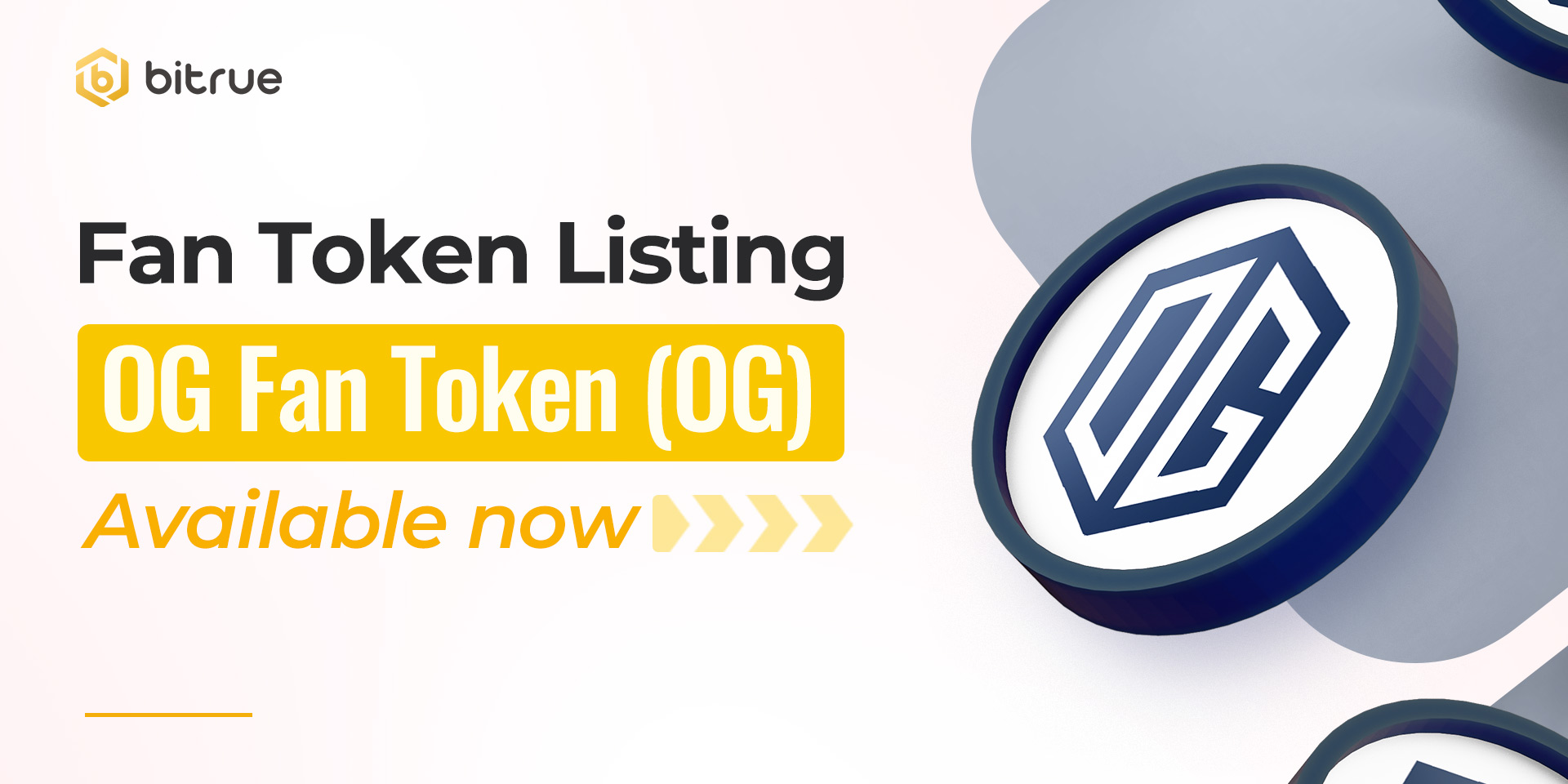 OG Fan Token (OG) is Listing On Bitrue – Bitrue FAQ