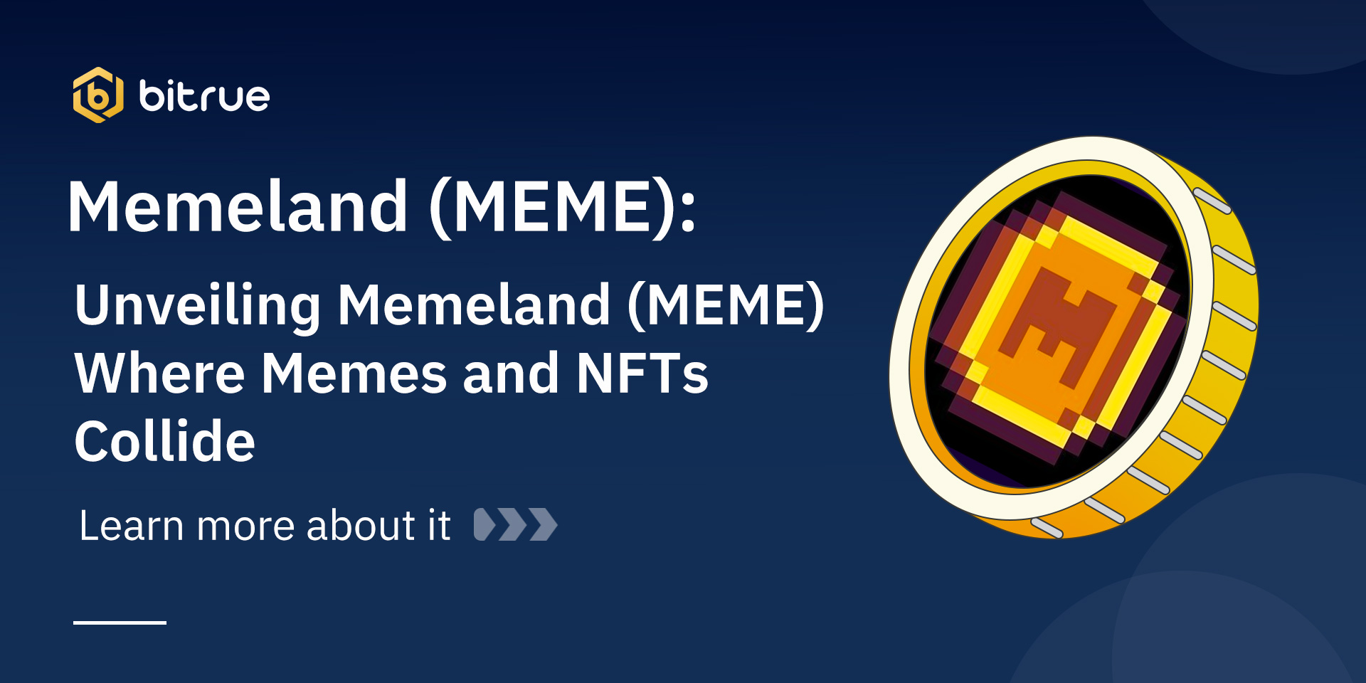 Unveiling Memeland (MEME) Where Memes and NFTs Collide – Bitrue FAQ
