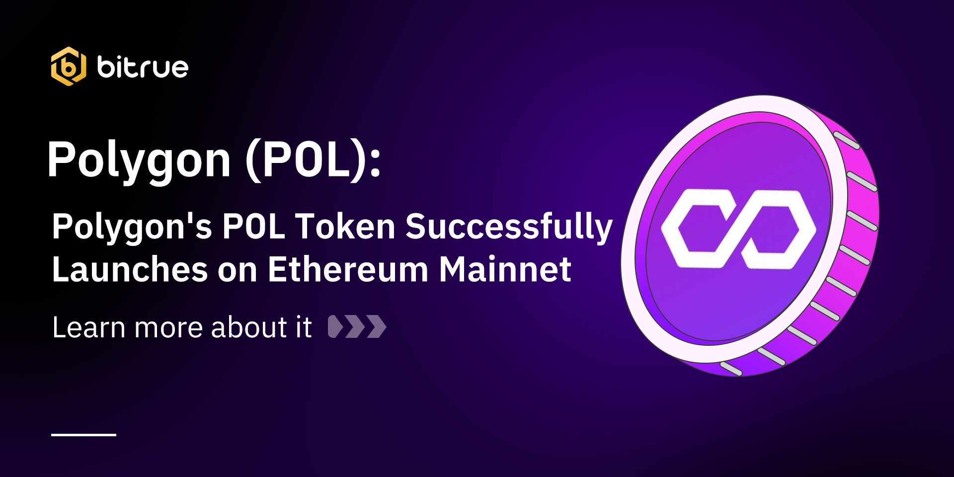 Polygon's POL Token Successfully Launches on Ethereum Mainnet – Bitrue FAQ