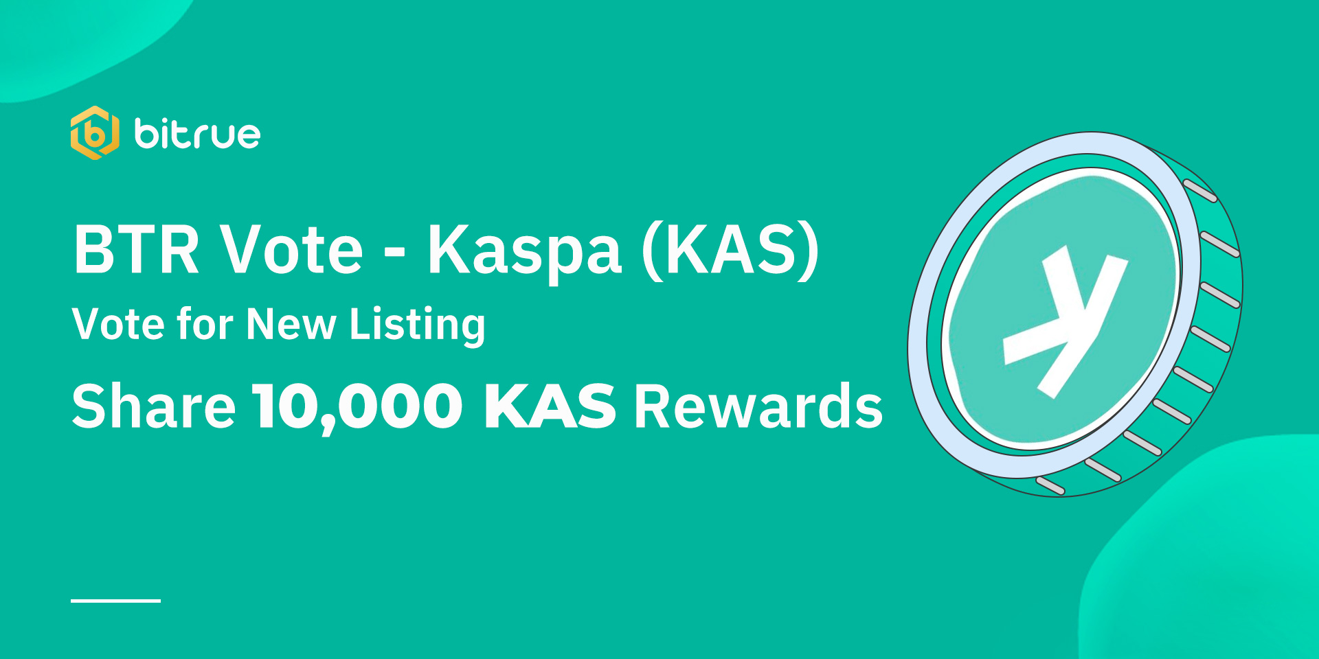 BTR Vote for New Listing Kaspa (KAS) and Share 10,000 KAS Reward – Bitrue FAQ