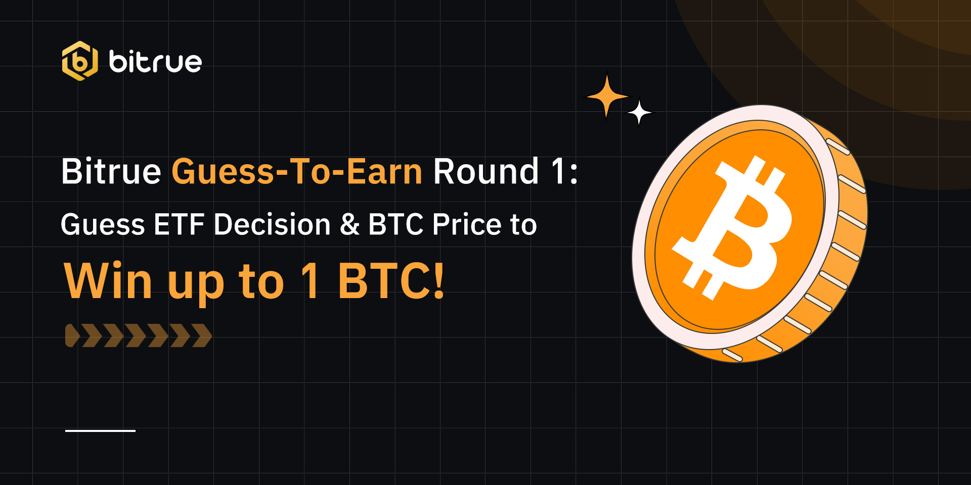 Bitrue Guess-To-Earn #1, Guess ETF Decision & BTC Price to Win Up to 1 BTC! – Bitrue FAQ