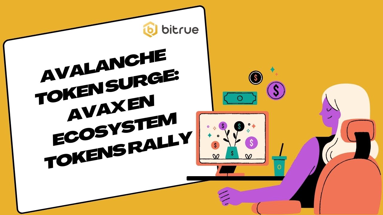 Avalanche Token Surge: AVAX en Ecosystem Tokens Rally – Bitrue FAQ