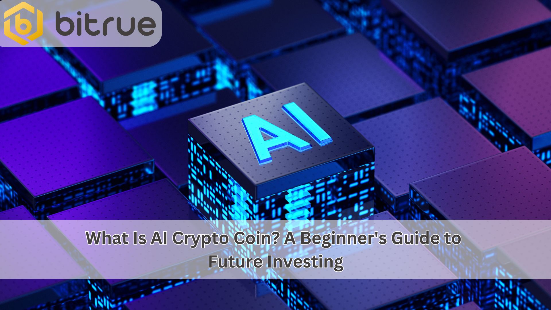 Ai 암호화폐란 무엇인가요 미래 투자를 위한 초보자 가이드 Bitrue Faq