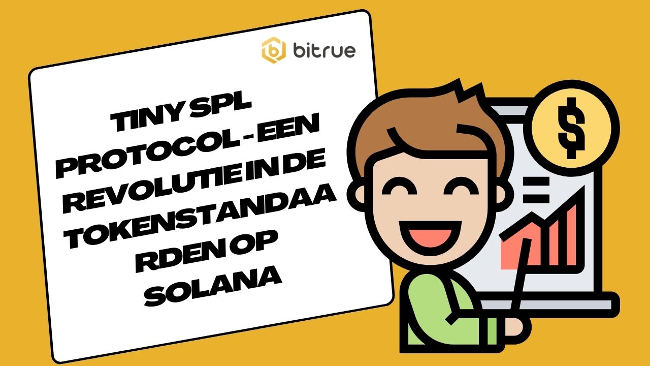 Tiny SPL Protocol - Een revolutie in de tokenstandaarden op Solana – Bitrue FAQ