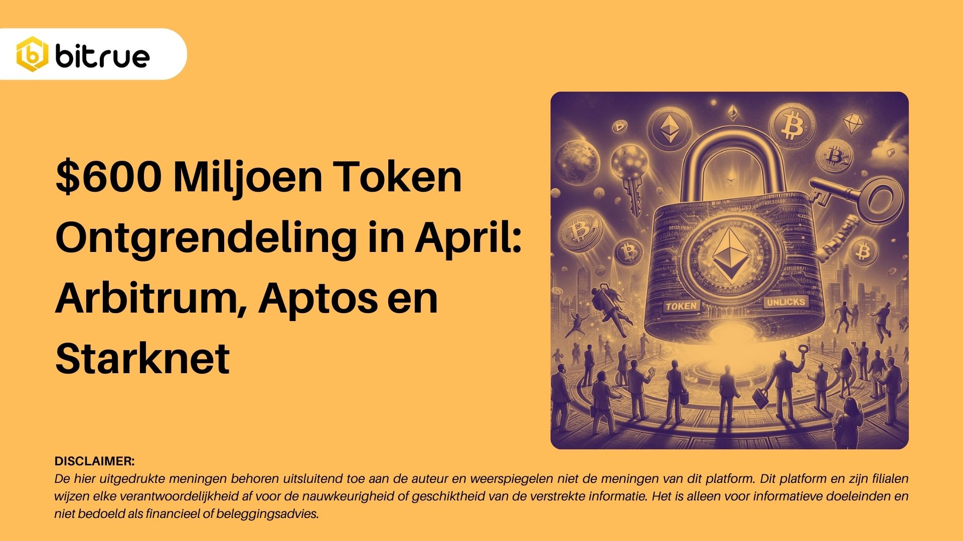 $600 Miljoen Token Ontgrendeling in April: Arbitrum, Aptos en Starknet – Bitrue FAQ