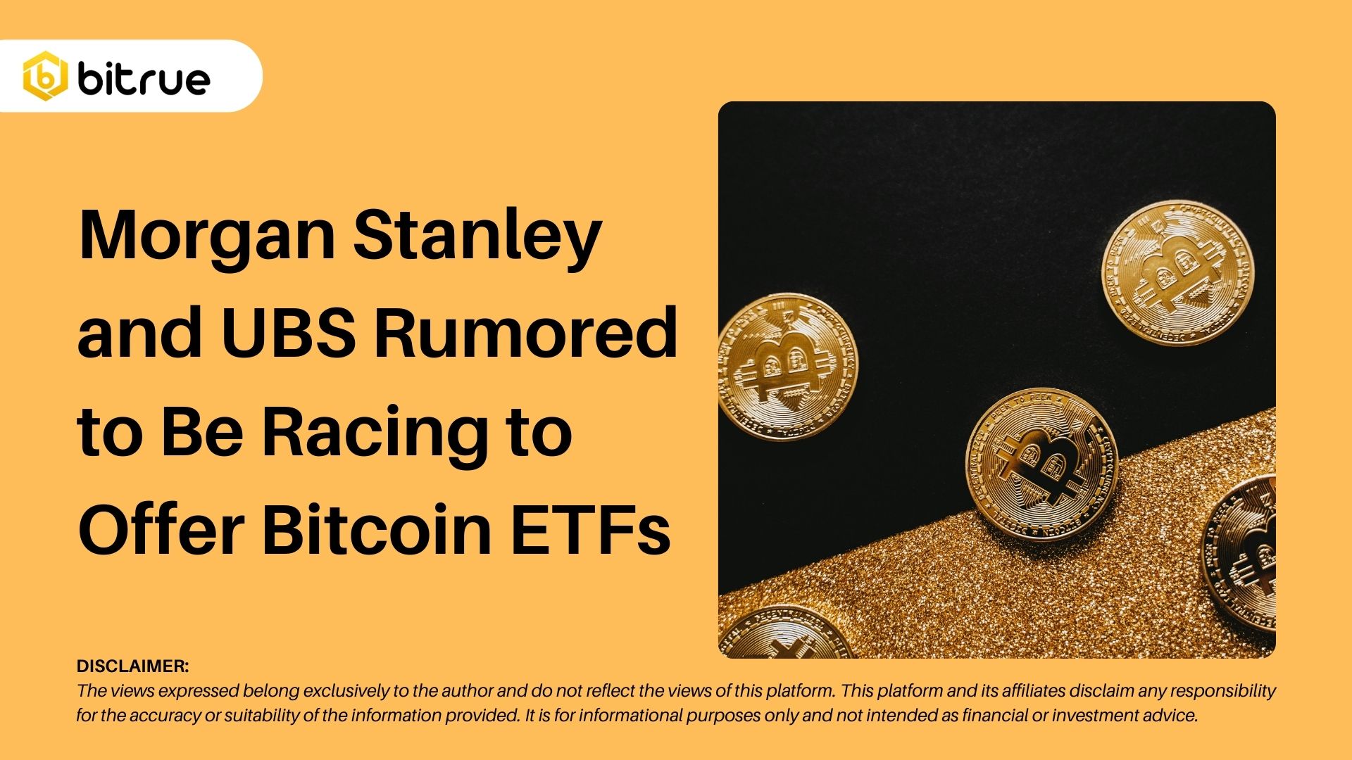 Morgan Stanley and UBS Rumored to Be Racing to Offer Bitcoin ETFs – Bitrue FAQ