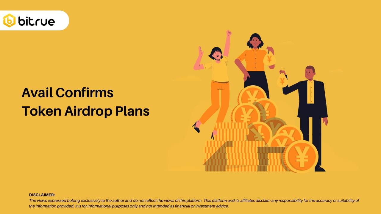 Avail Confirms Token Airdrop Plans – Bitrue FAQ