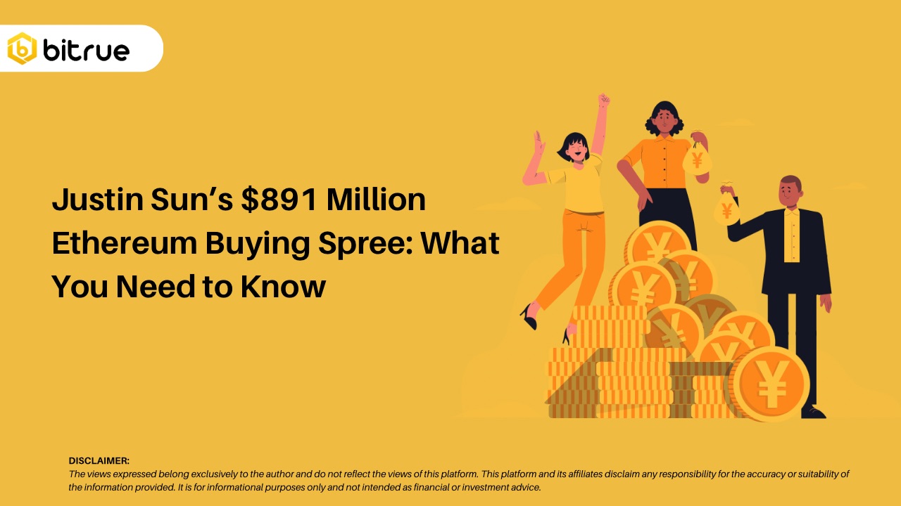 Justin Sun’s $891 Million Ethereum Buying Spree: What You Need to Know ...