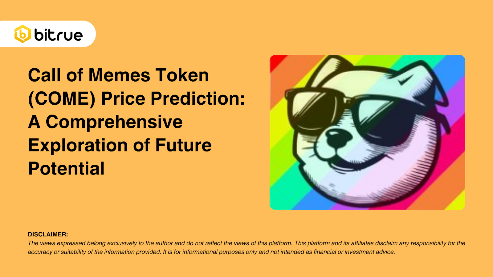 Call of Memes Token (COME) 가격 예측: 미래 잠재력에 대한 포괄적인 탐구 – Bitrue FAQ