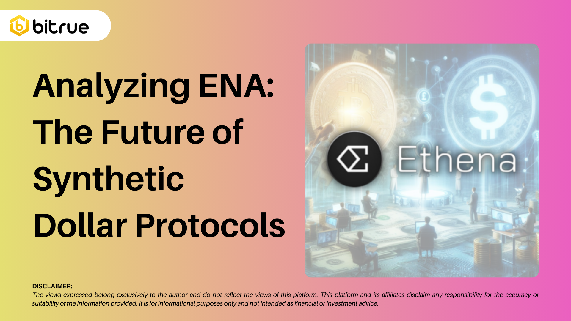 Analyzing ENA: The Future of Synthetic Dollar Protocols – Bitrue FAQ