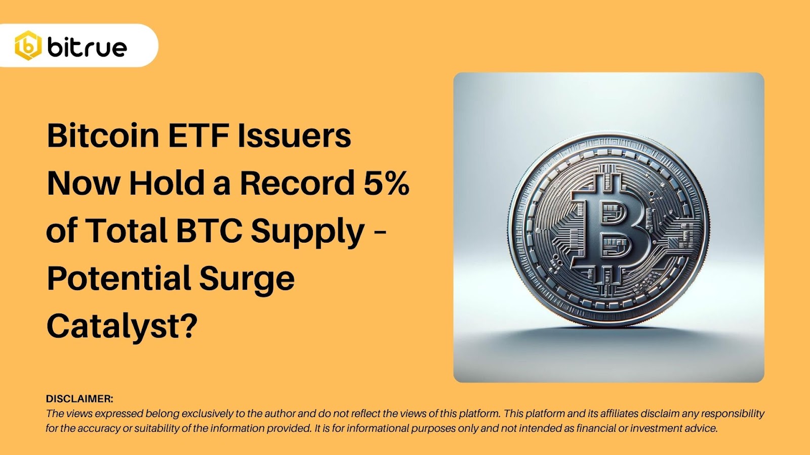 비트코인 ETF 발행사들은 현재 총 BTC 공급량의 5%를 기록하고 있습니다 – 잠재적인 급증 촉매제? – Bitrue FAQ