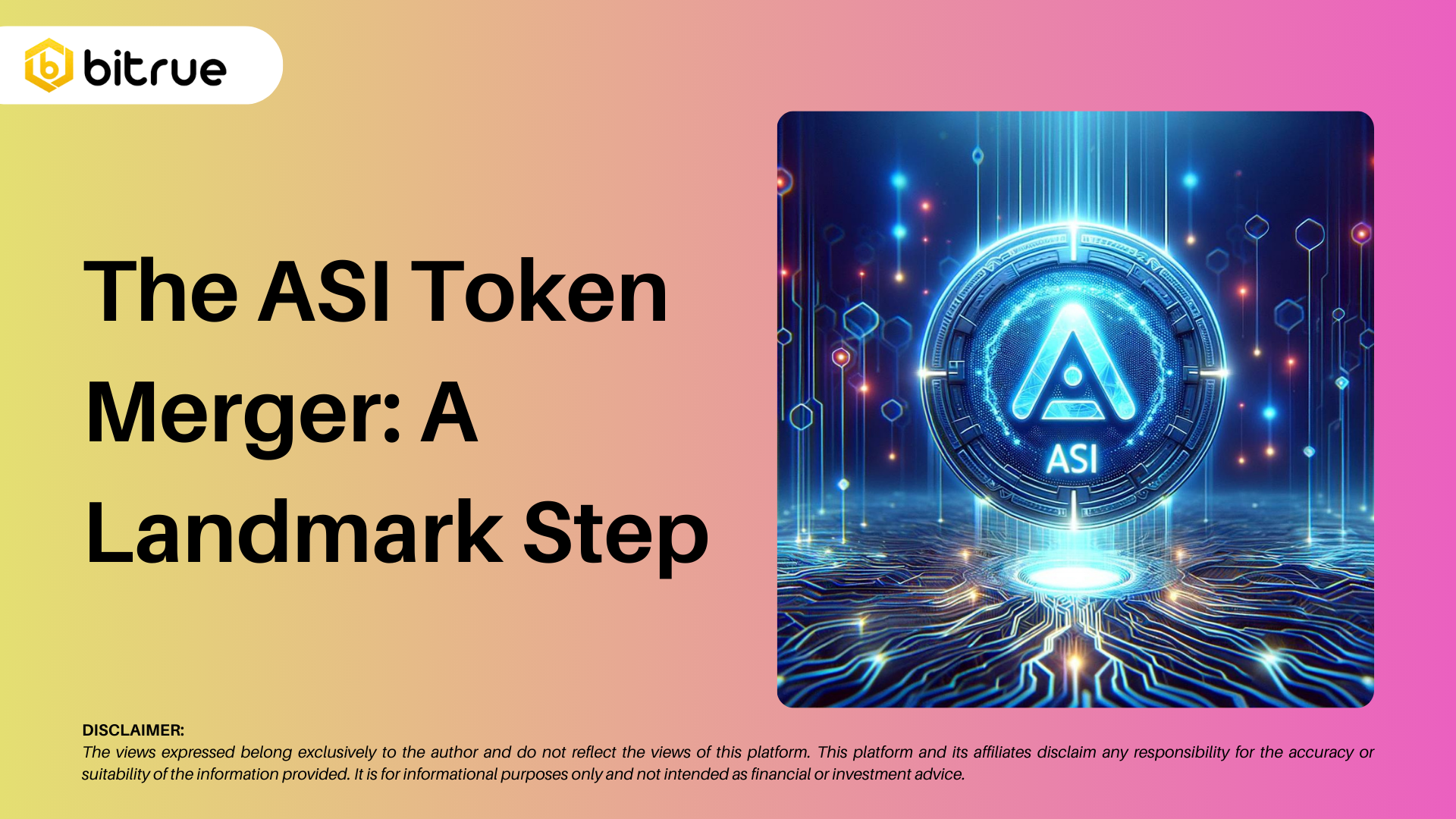 The ASI Token Merger: A Landmark Step – Bitrue FAQ