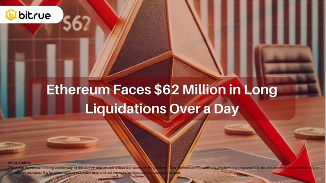Ethereum Faces $62 Million in Long Liquidations Over a Day – Bitrue FAQ