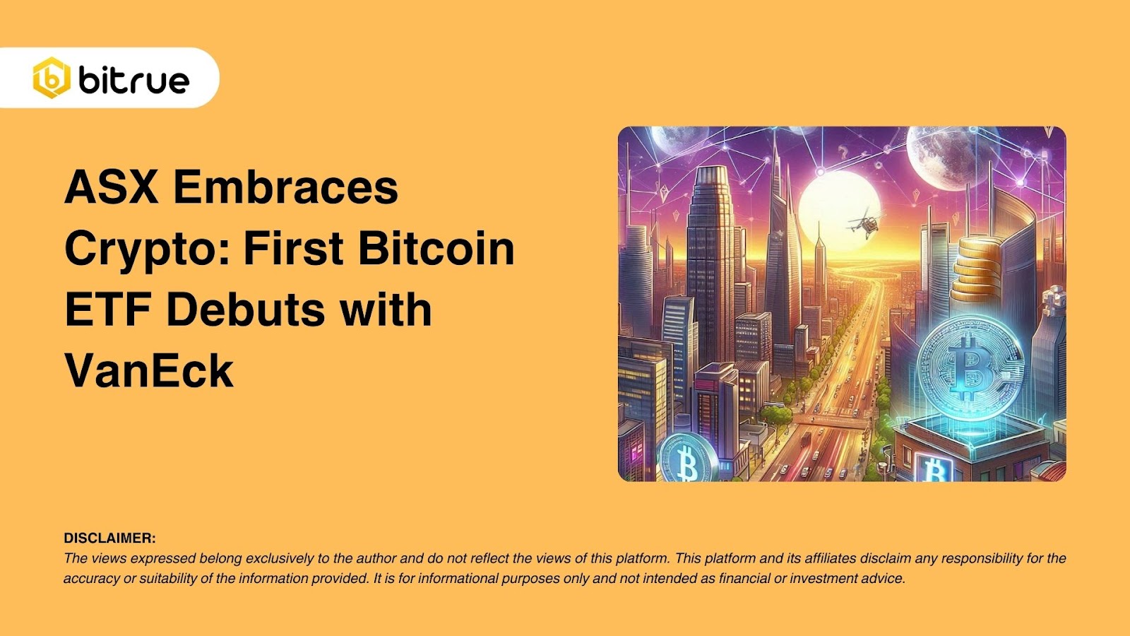 ASX Embraces Crypto: First Bitcoin ETF Debuts with VanEck – Bitrue FAQ