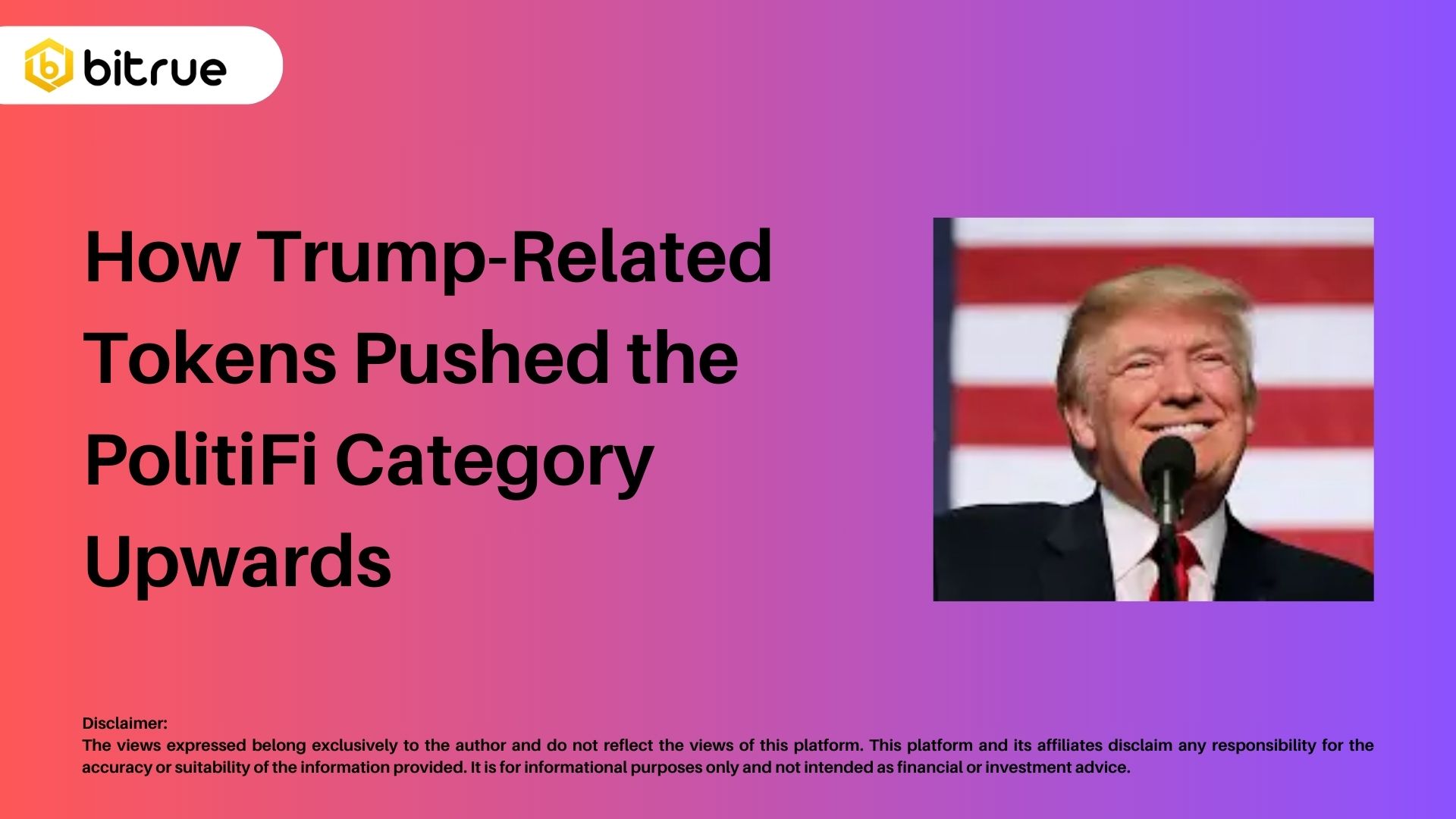 트럼프 관련 토큰이 PolitiFi 카테고리를 어떻게 상승시켰나 – Bitrue FAQ