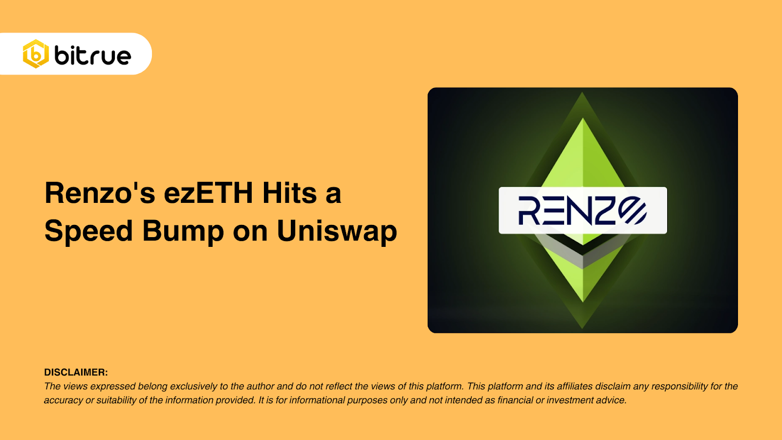 Renzo의 ezETH, Uniswap에서 과속 방지턱에 부딪히다 – Bitrue FAQ