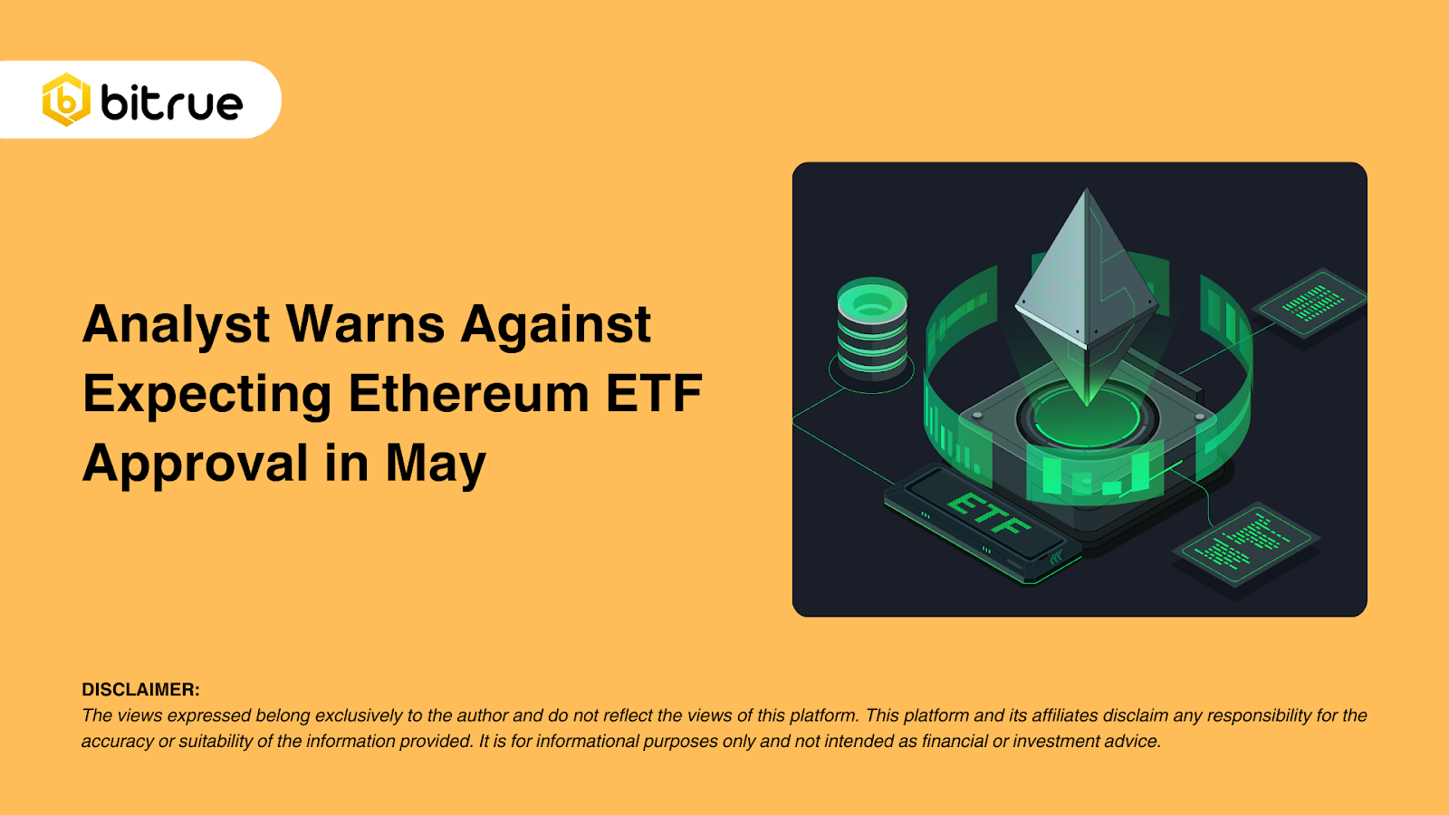 애널리스트, 5월 이더리움 ETF 승인 기대 반대 경고 – Bitrue FAQ