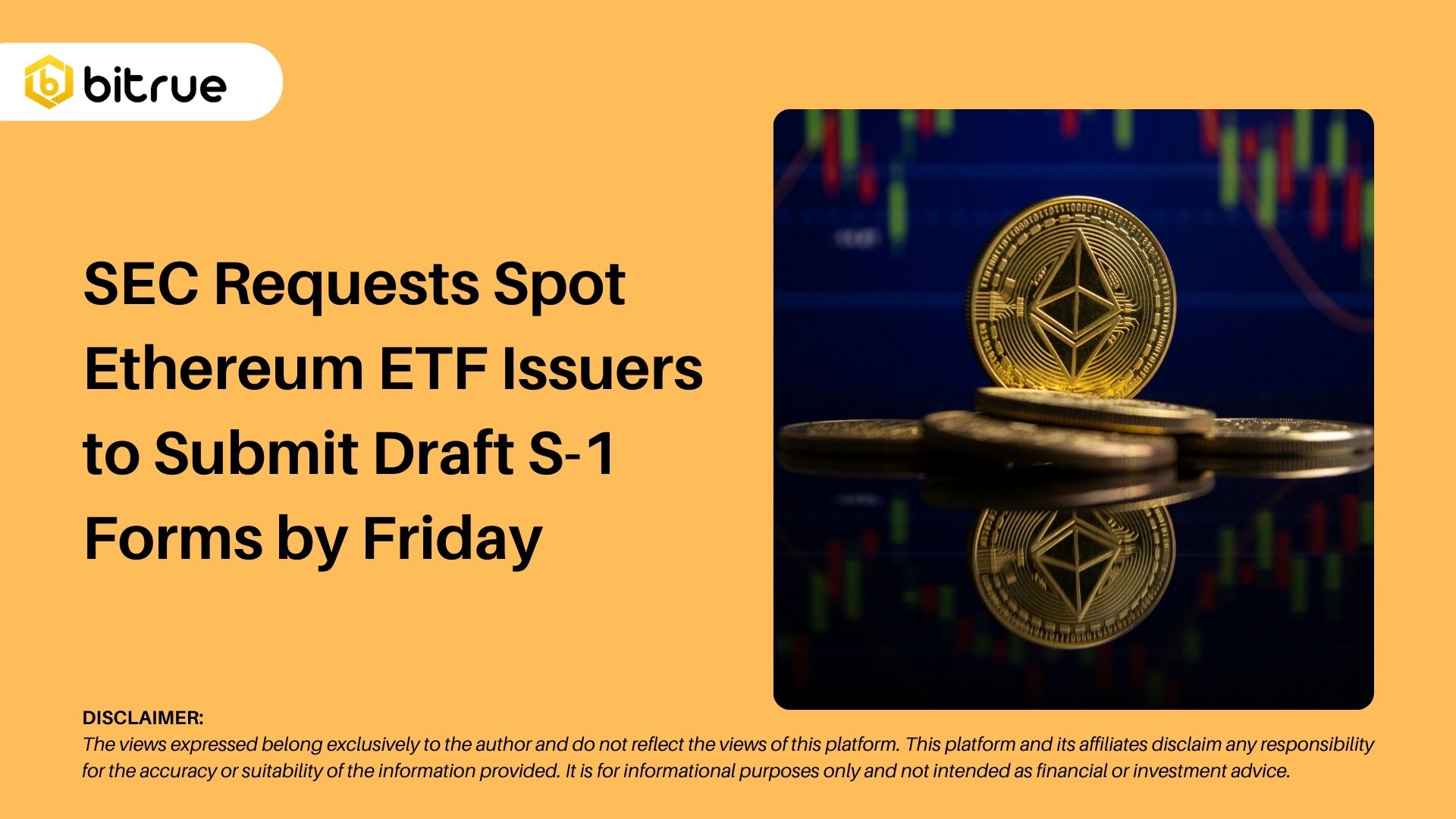 SEC, 현물 이더리움 ETF 발행사에 금요일까지 S-1 양식 초안 제출 요청 – Bitrue FAQ