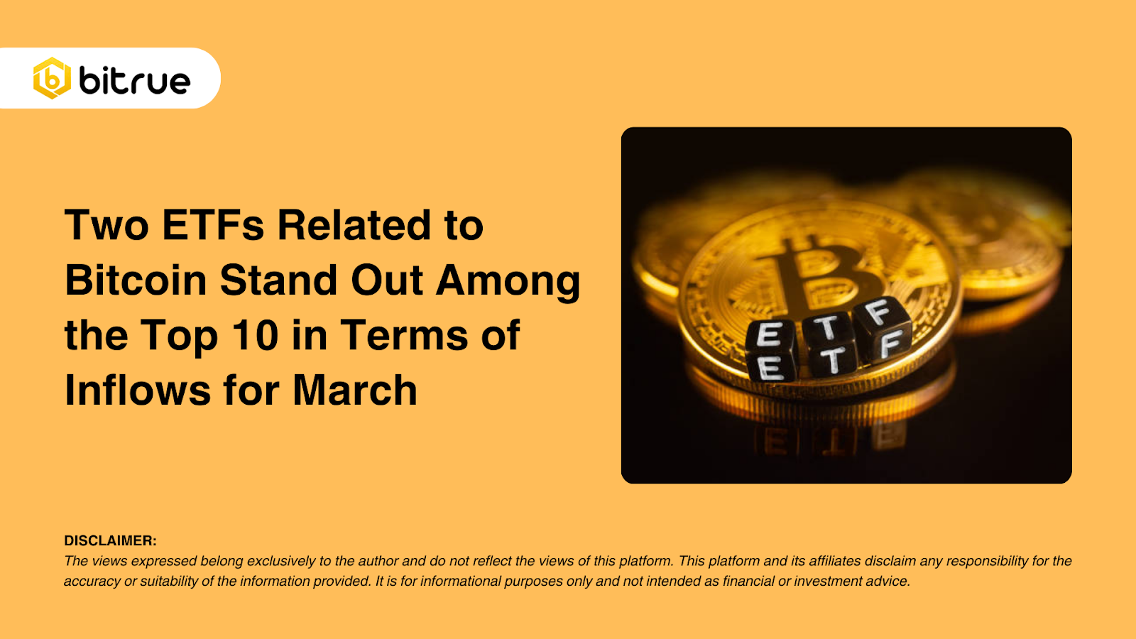 비트코인 관련 ETF 2종목은 3월 자금 유입 규모 상위 10위 안에 이름을 올렸다 – Bitrue FAQ