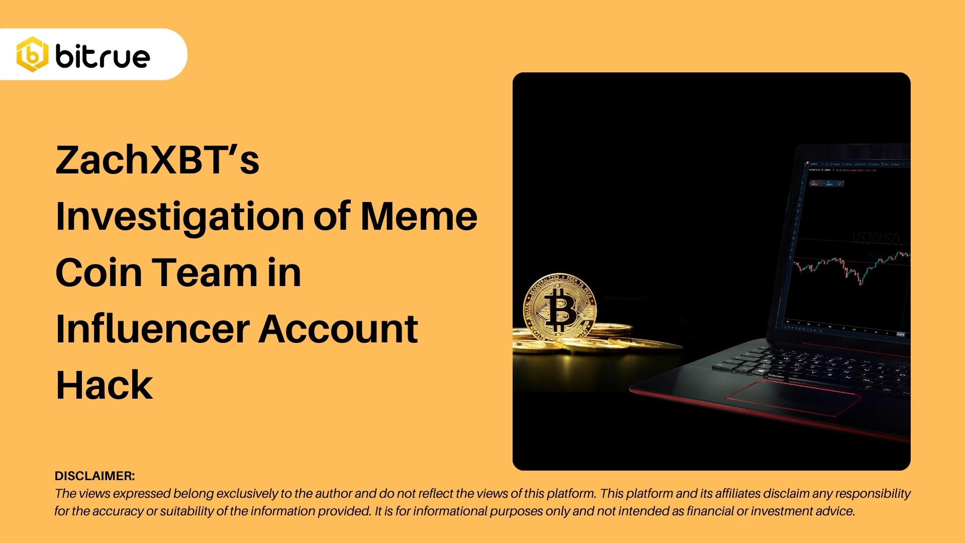 ZachXBT의 인플루언서 계정 해킹 밈 코인 팀 조사 – Bitrue FAQ