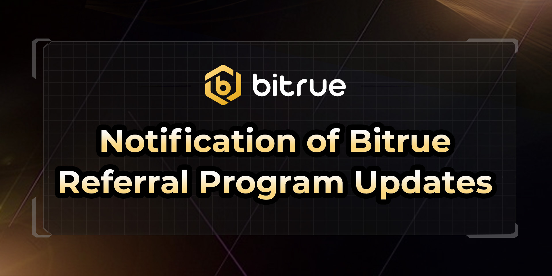 Notification of Bitrue Referral Program Updates – Bitrue FAQ