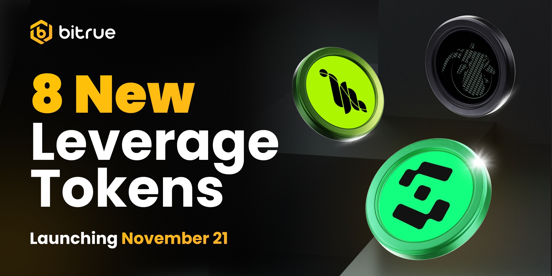 8 New Leverage Tokens Launching November 21st, 2024 – Bitrue FAQ