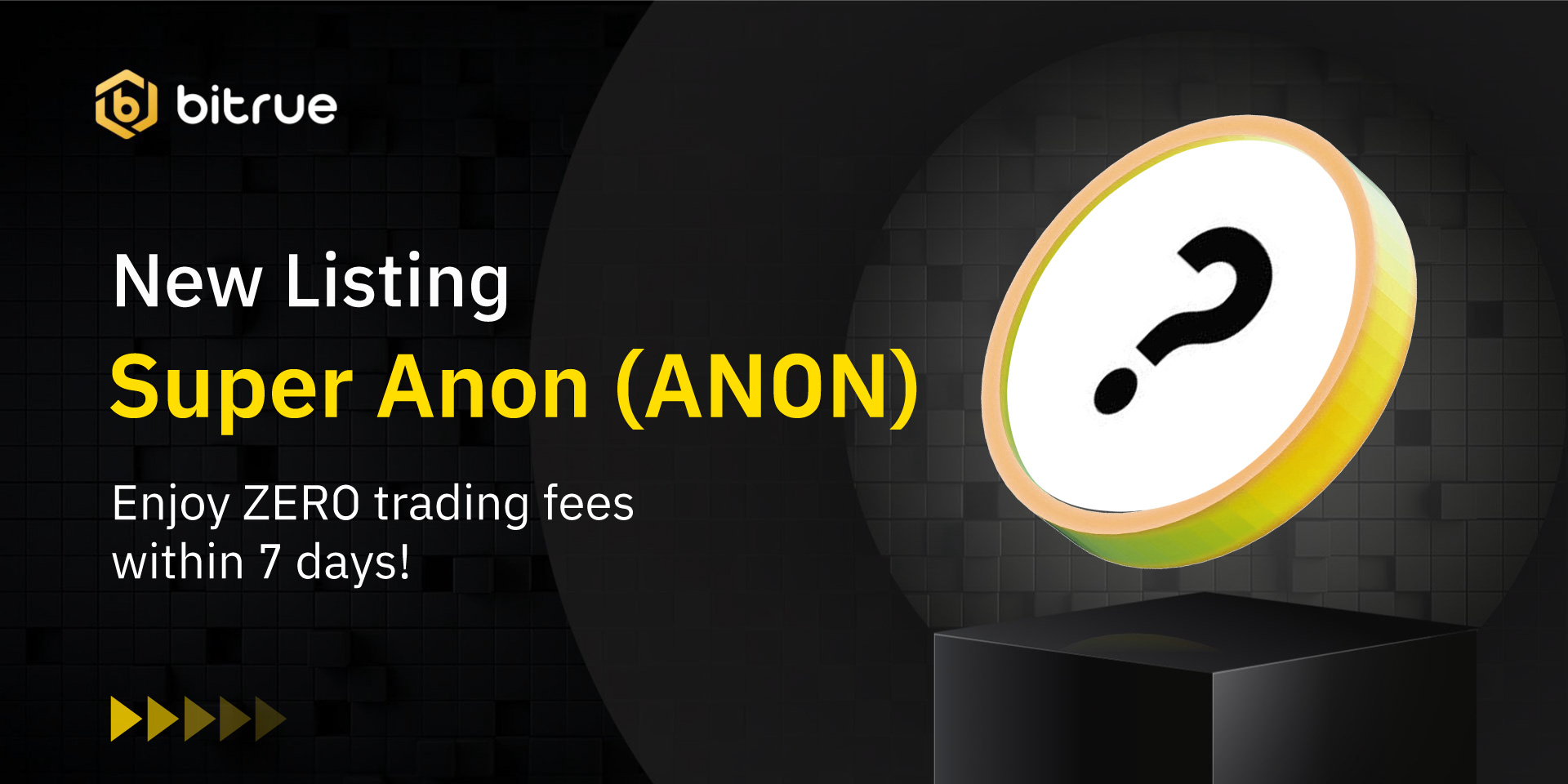Bitrue Will List Super Anon (ANON) – Bitrue FAQ
