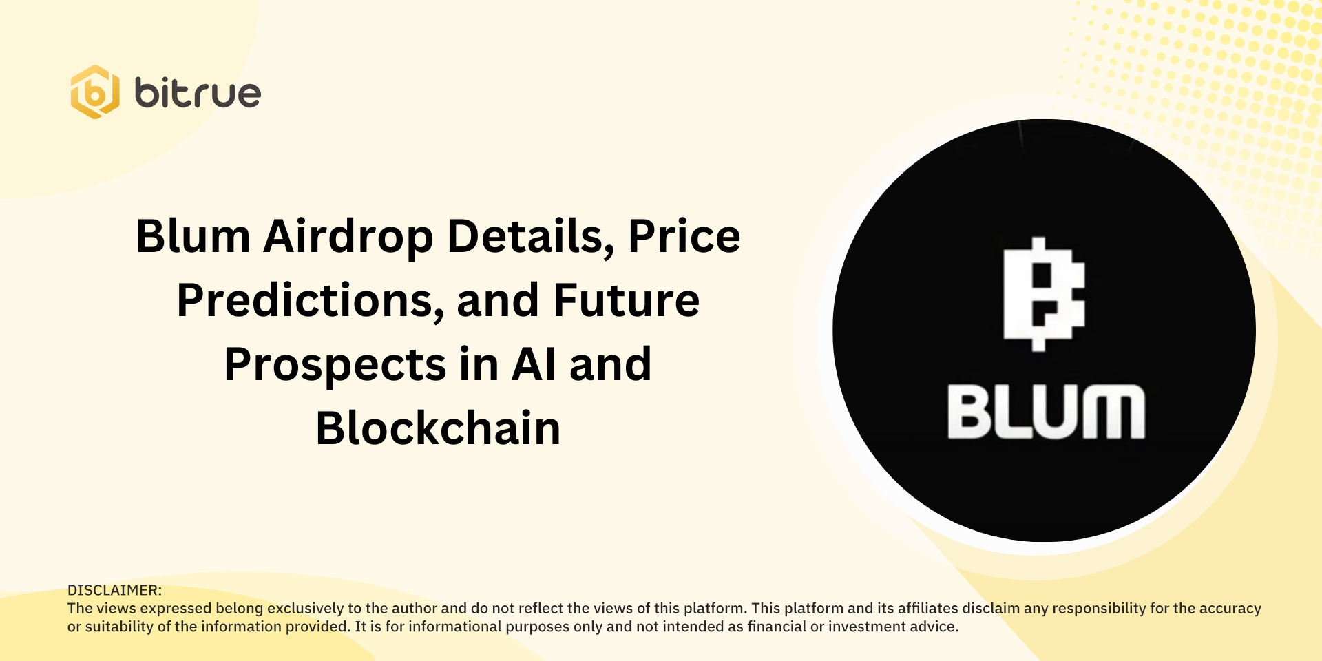 Blum Airdrop Details, Price Predictions, and Future Prospects in AI and Blockchain – Bitrue FAQ