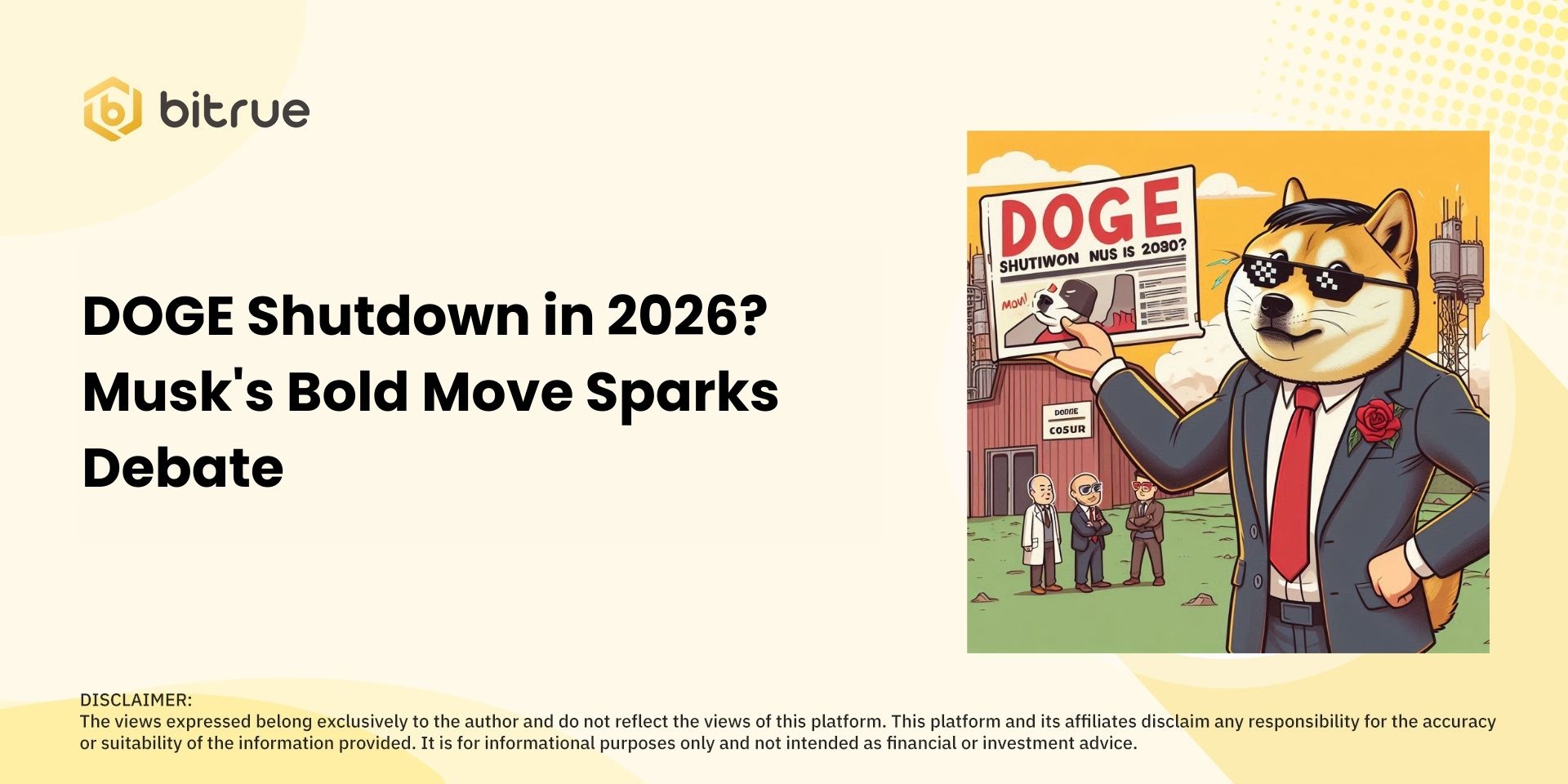 DOGE Shutdown in 2026? Musk's Bold Move Sparks Debate – Bitrue FAQ