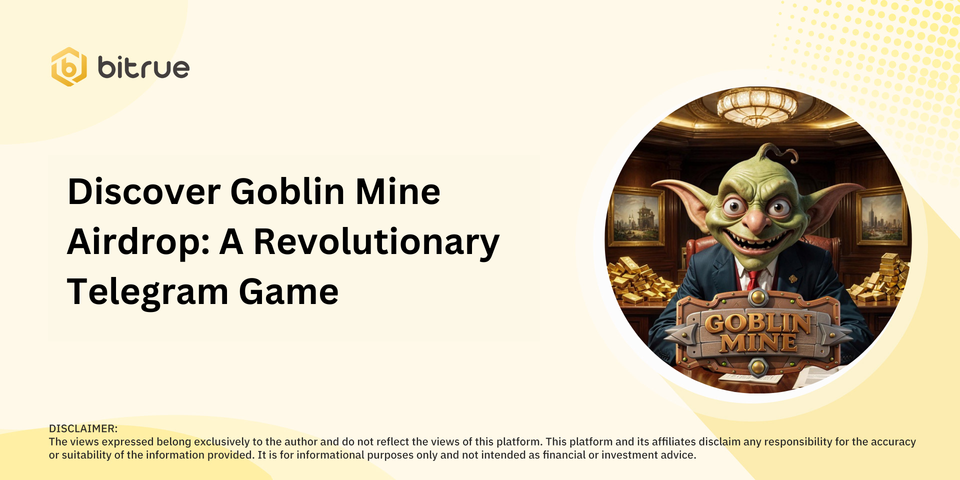 Discover Goblin Mine Airdrop: A Revolutionary Telegram Game – Bitrue FAQ