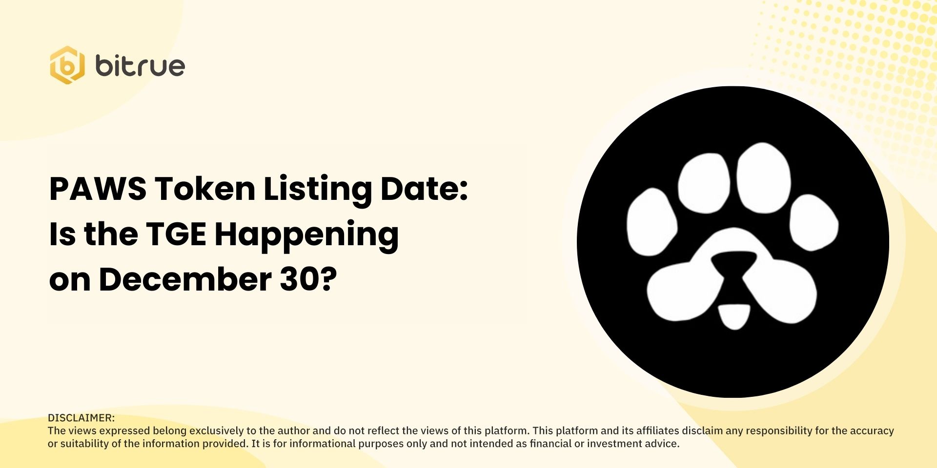 PAWS Token Listing Date: Is the TGE Happening on December 30? – Bitrue FAQ