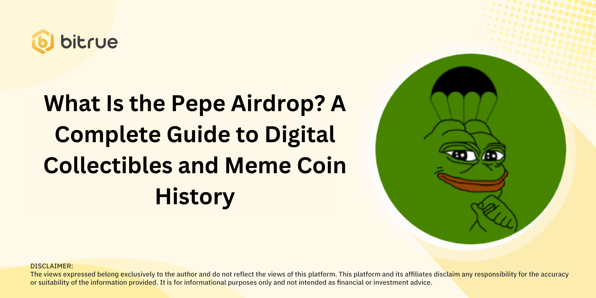 Pepe Airdrop Nedir? Dijital Koleksiyonlar ve Meme Coin Tarihine İlişkin Tam Bir Kılavuz – Bitrue FAQ