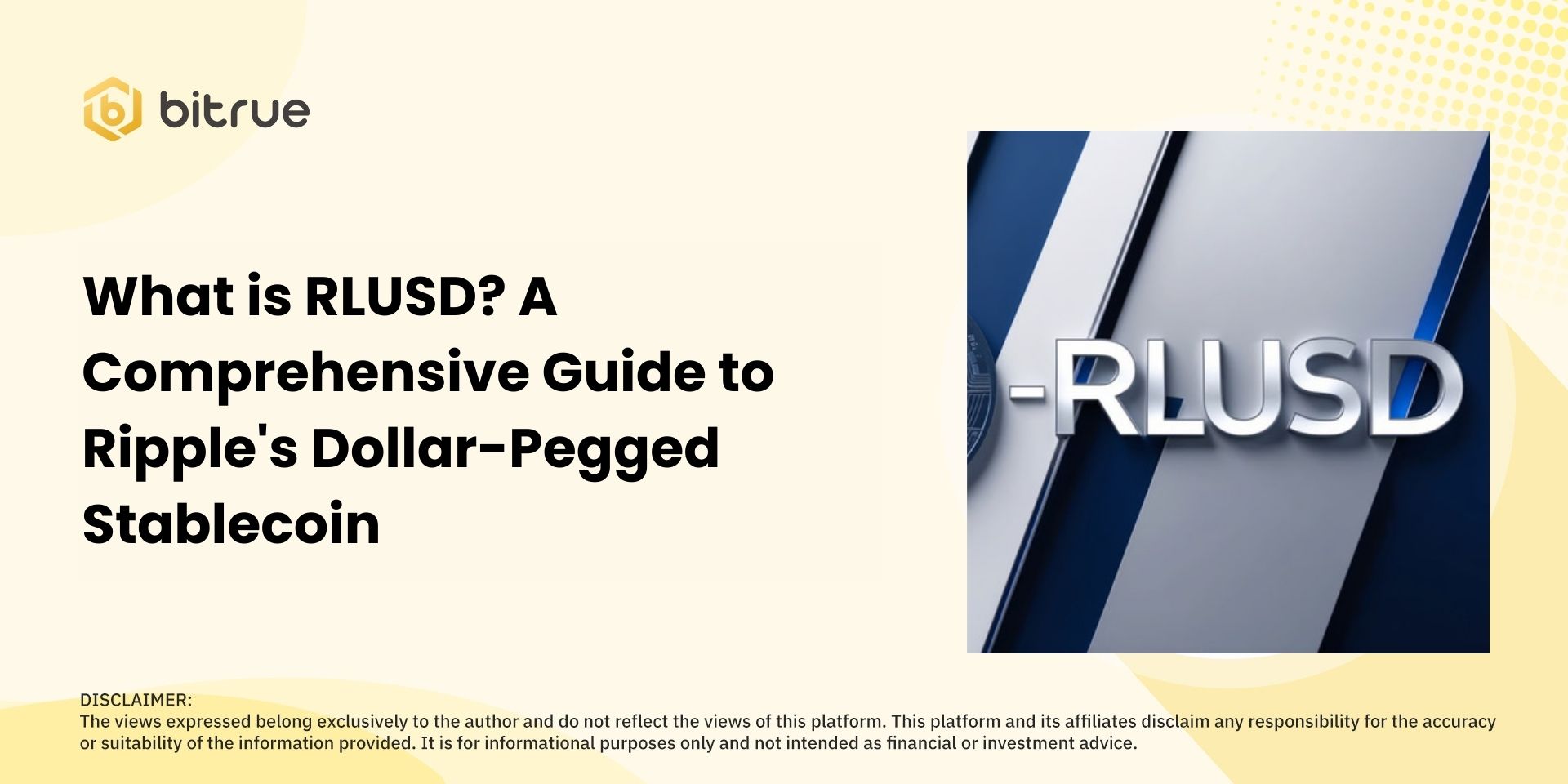 What is RLUSD? A Comprehensive Guide to Ripple's Dollar-Pegged Stablecoin – Bitrue FAQ