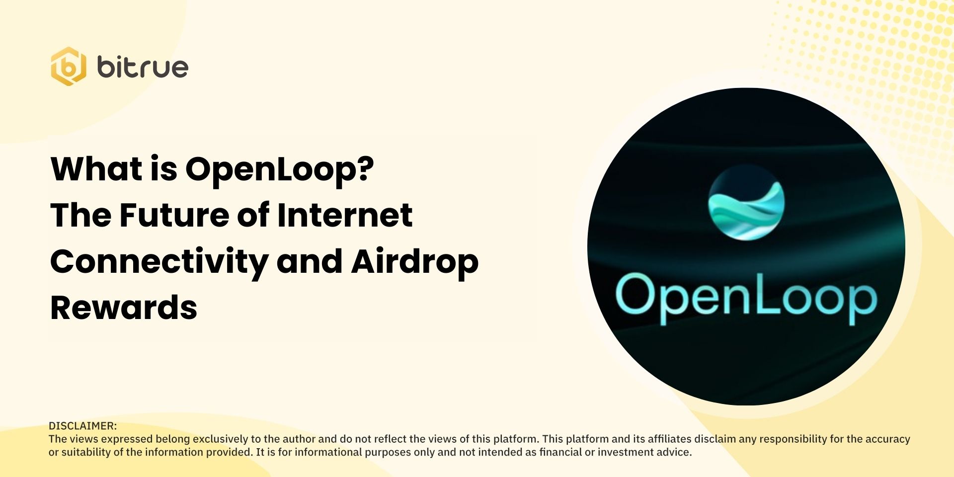 What is OpenLoop? The Future of Internet Connectivity and Airdrop Rewards – Bitrue FAQ
