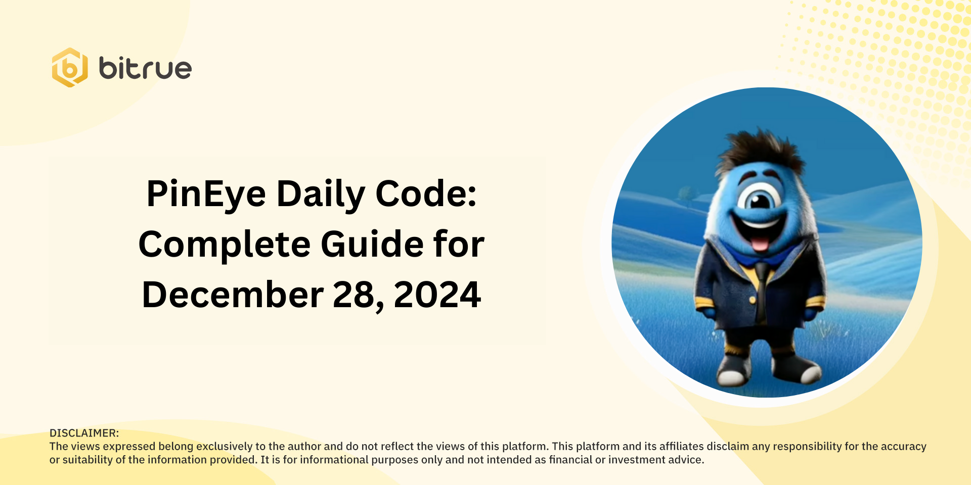 PinEye Daily Code: Complete Guide for December 28, 2024 – Bitrue FAQ