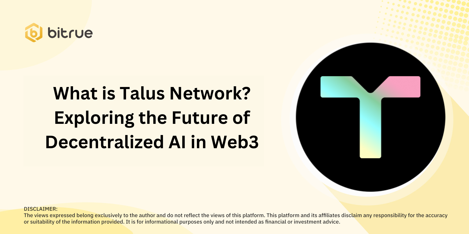 Talus Network Nedir? Web3'te Merkezi Olmayan Yapay Zekanın Geleceğini Keşfetmek – Bitrue FAQ