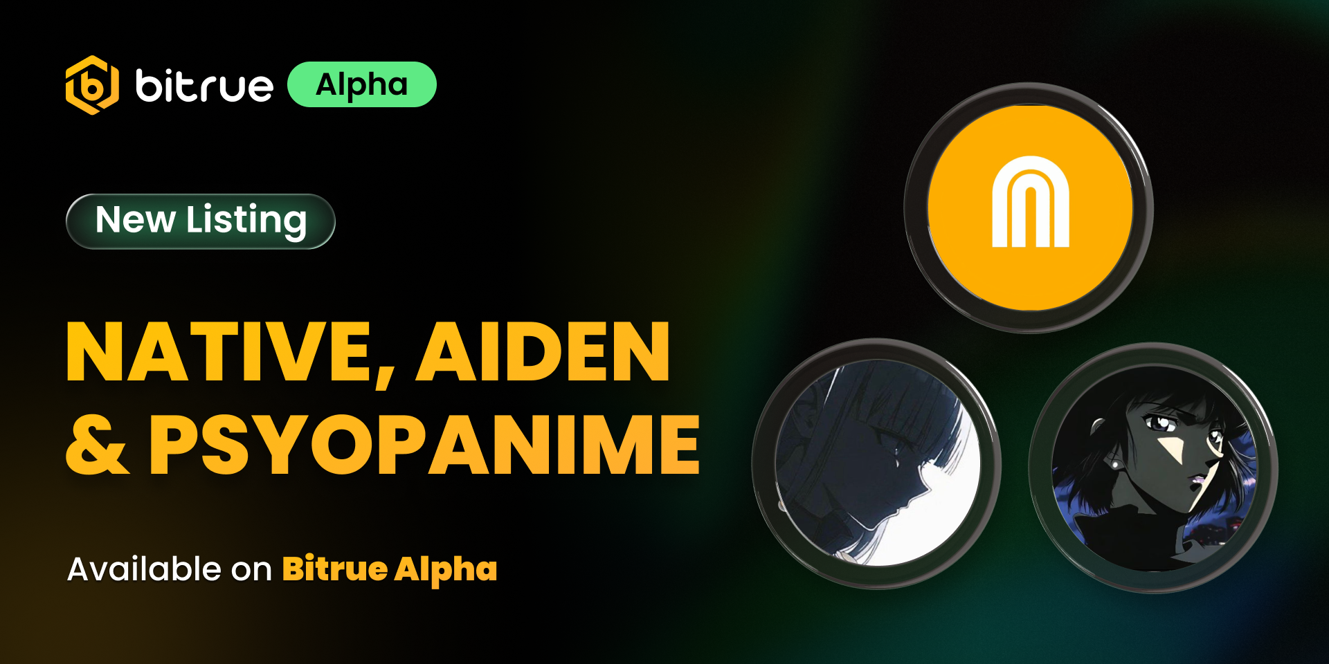 🚀 New Listing on Bitrue Alpha: PSYOPANIME, NATIVE & AIDEN – Bitrue FAQ